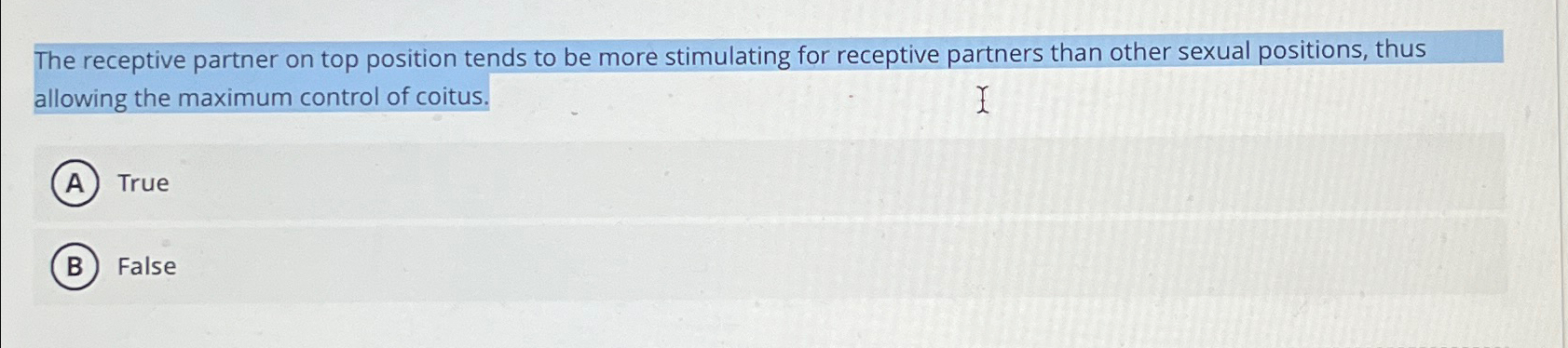 Solved The receptive partner on top position tends to be | Chegg.com