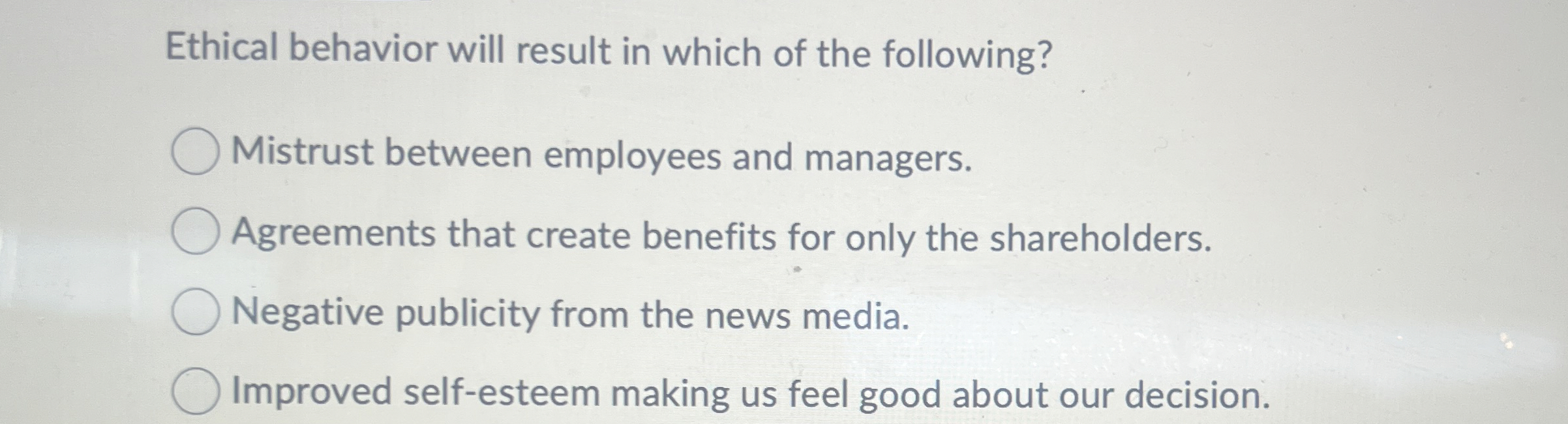 Solved Ethical behavior will result in which of the | Chegg.com