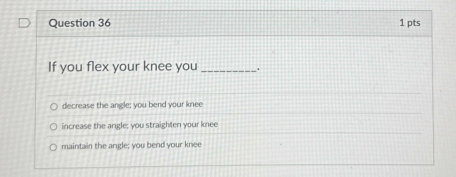 Solved Question 361 ﻿ptsIf you flex your knee you | Chegg.com