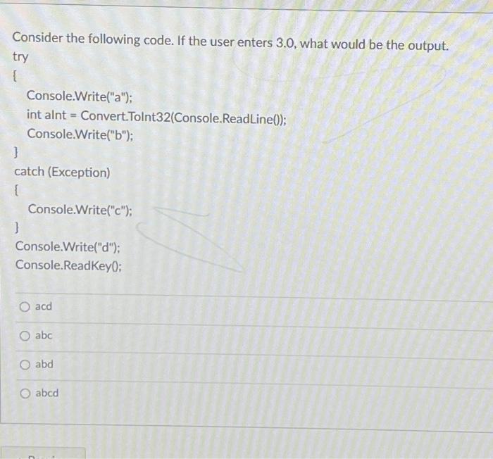 Solved Consider the following code. If the user enters 3.0, | Chegg.com
