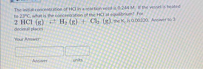 Solved The initial concentration of HCl in a reaction vessi | Chegg.com