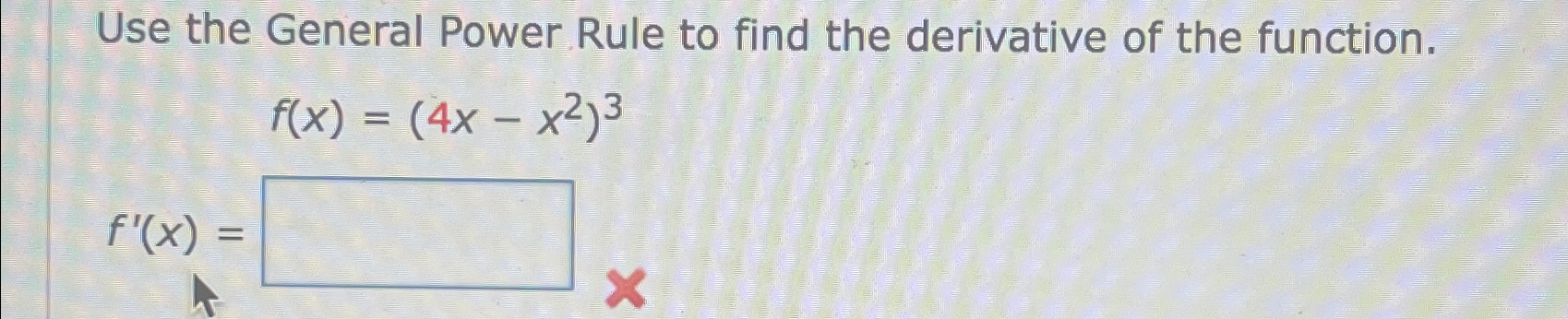 Solved Use the General Power Rule to find the derivative of | Chegg.com