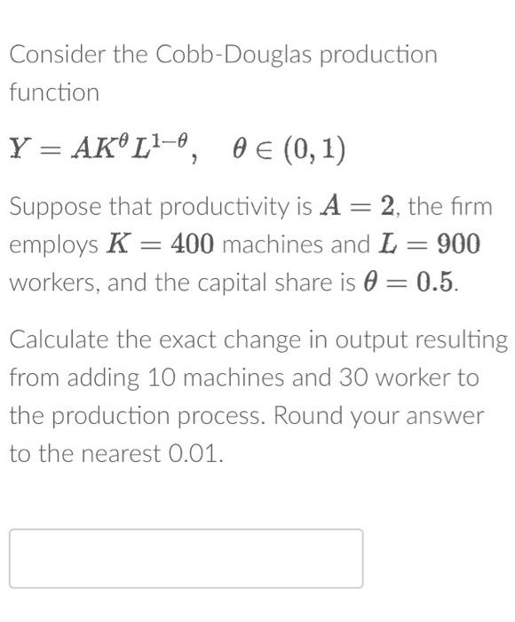 Solved Consider the Cobb-Douglas production function | Chegg.com