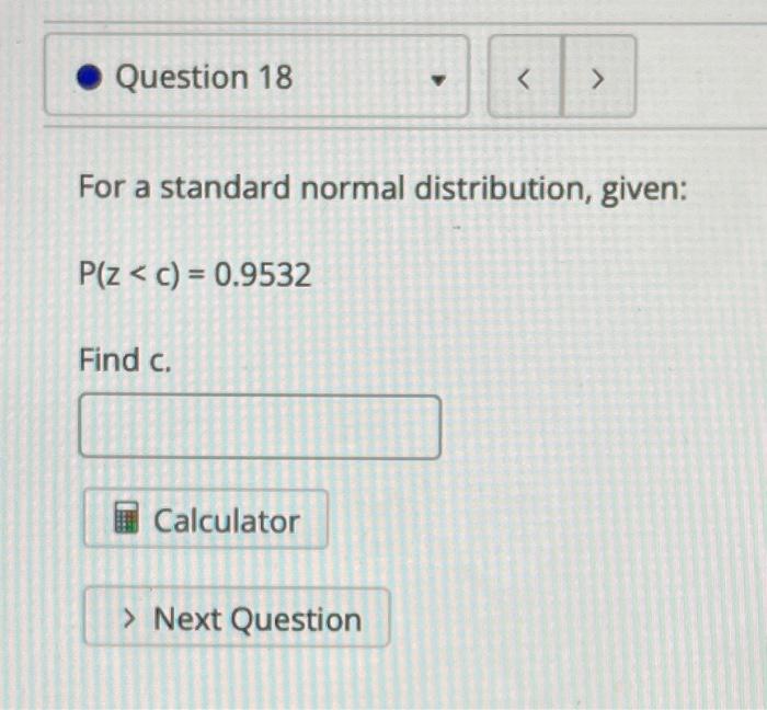 Solved Question 18 For a standard normal distribution, | Chegg.com