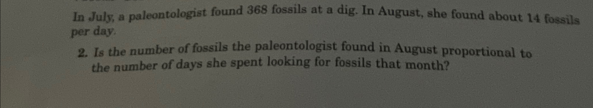 Solved In July, a paleontologist found 368 ﻿fossils at a | Chegg.com
