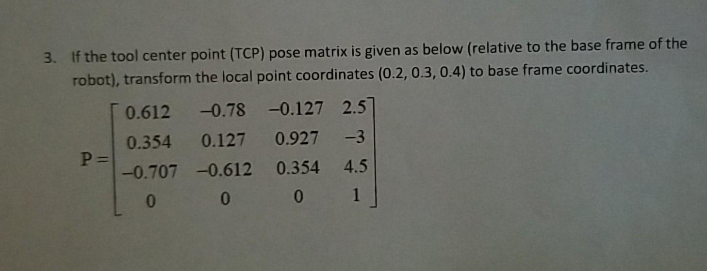 Solved 3. If the tool center point (TCP) pose matrix is | Chegg.com