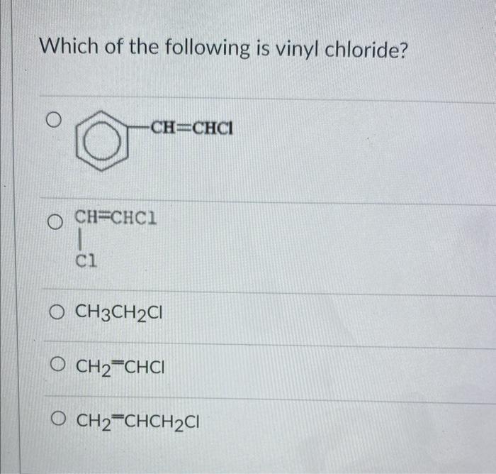 Solved Which of the following is vinyl chloride? CH3CH2Cl | Chegg.com