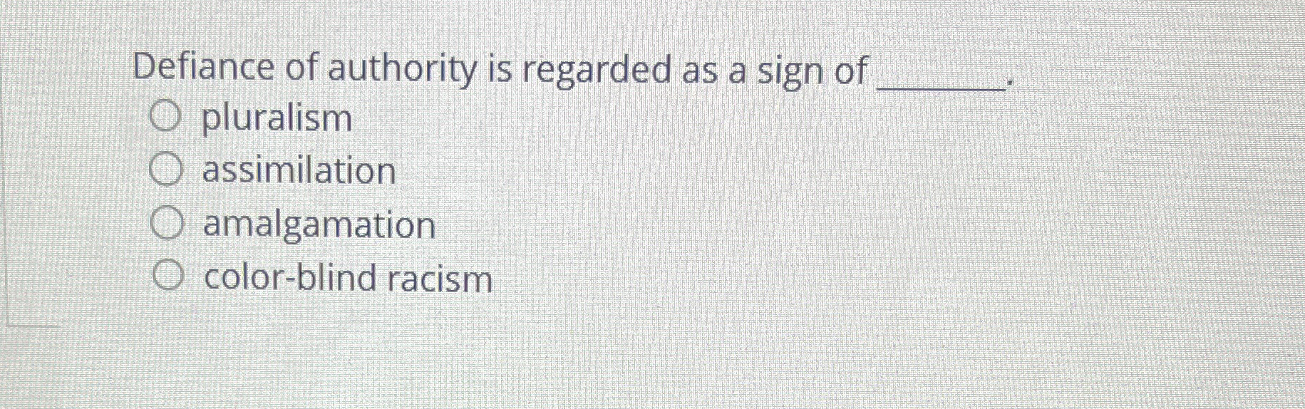 Solved Defiance of authority is regarded as a sign of | Chegg.com