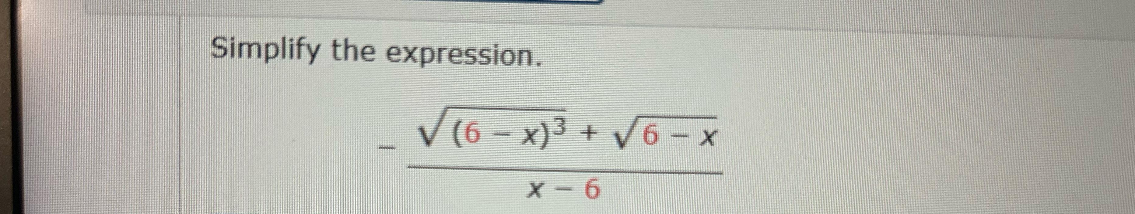 Solved Simplify the expression.-(6-x)32+6-x2x-6 | Chegg.com