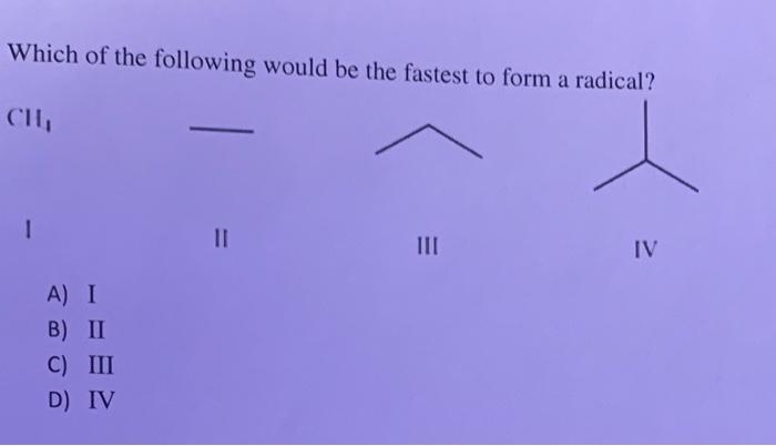 Solved Which of the following would be the fastest to form a | Chegg.com