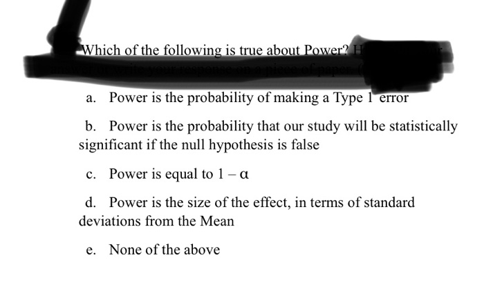 Solved Which of the following is true about Power? a. Power | Chegg.com