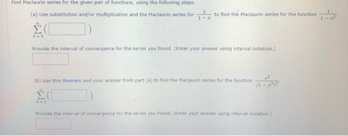 Solved Find Maclaurin series for the given pair of | Chegg.com