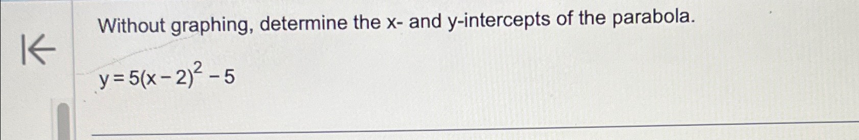 Solved Without graphing, determine the x - ﻿and y-intercepts | Chegg.com