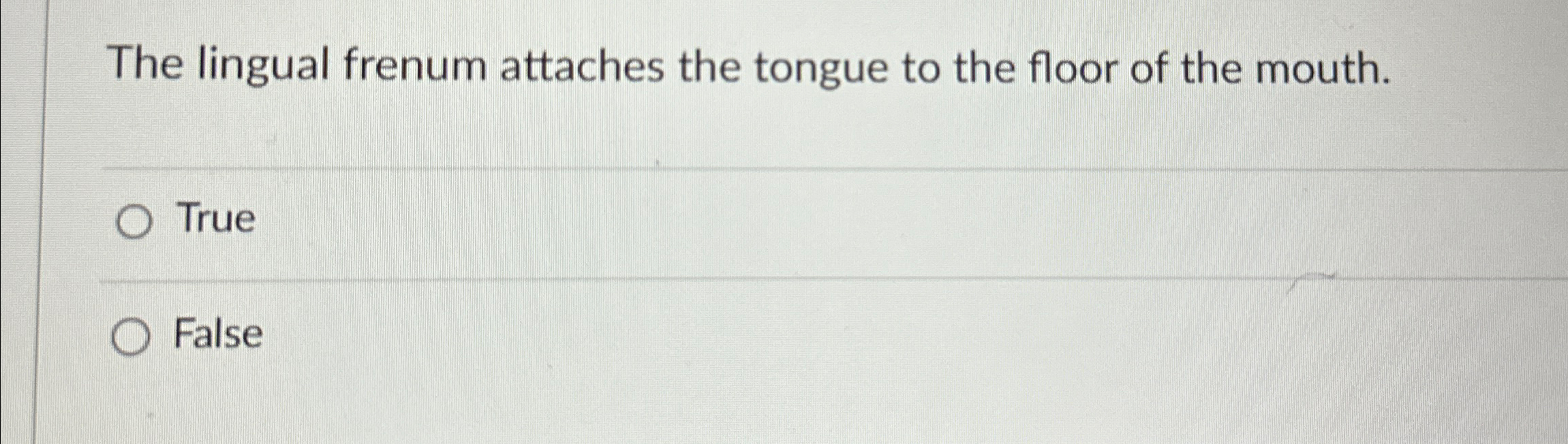 Solved The lingual frenum attaches the tongue to the floor | Chegg.com