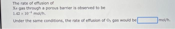 Solved The rate of effusion of Xe gas through a porous | Chegg.com