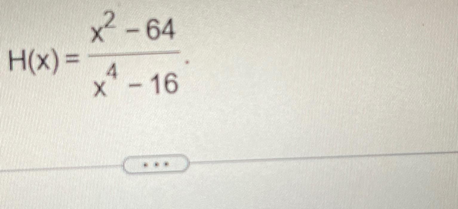 Solved write H(x) ﻿in lowest terms H(x)=x2-64x4-16 | Chegg.com