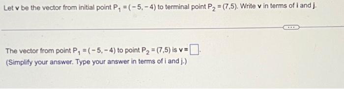 Solved Let v be the vector from initial point P1=(−5,−4) to | Chegg.com