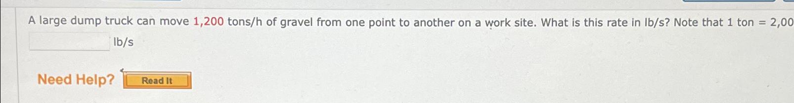 Solved A large dump truck can move 1,200 ﻿tons/h of gravel | Chegg.com