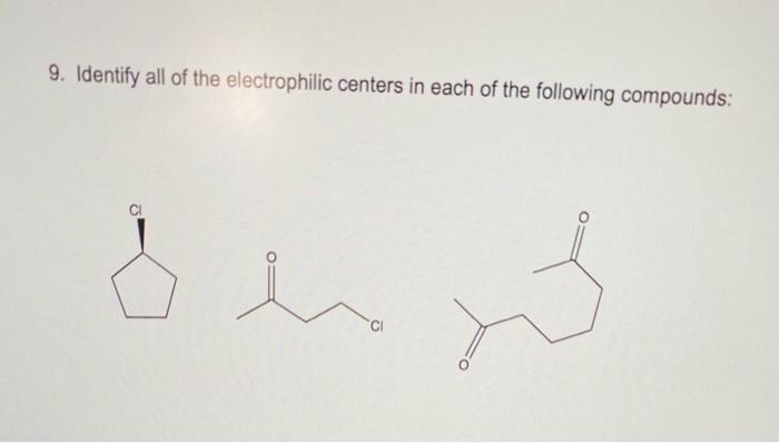Solved 9. Identify all of the electrophilic centers in each | Chegg.com