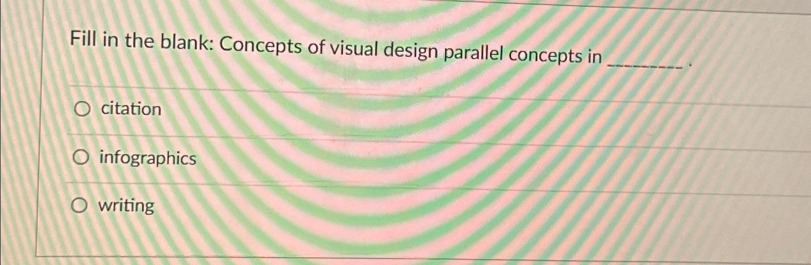 Solved Fill in the blank: Concepts of visual design parallel | Chegg.com