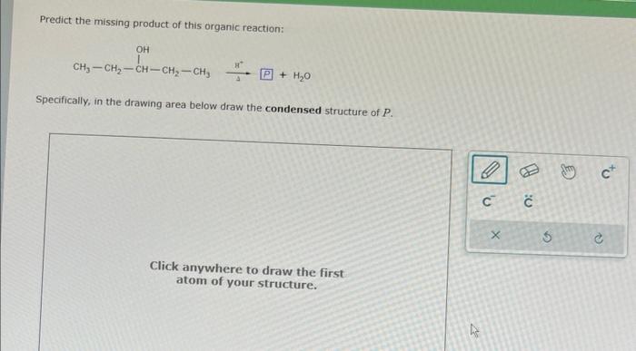 Solved Predict the missing product of this organic reaction: | Chegg.com