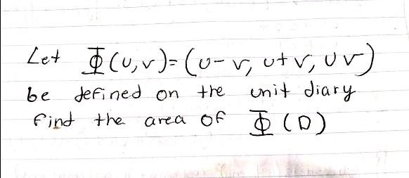 Solved Let $ (u, v) = (0-√, utv, uv) be defined on the unit | Chegg.com