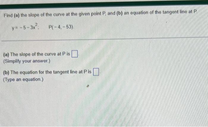 Solved Find (a) the slope of the curve at the given point P, | Chegg.com