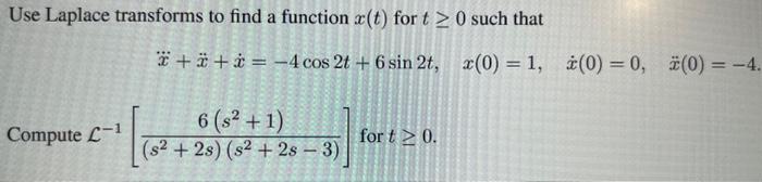 Solved Use Laplace transforms to find a function x(t) for | Chegg.com