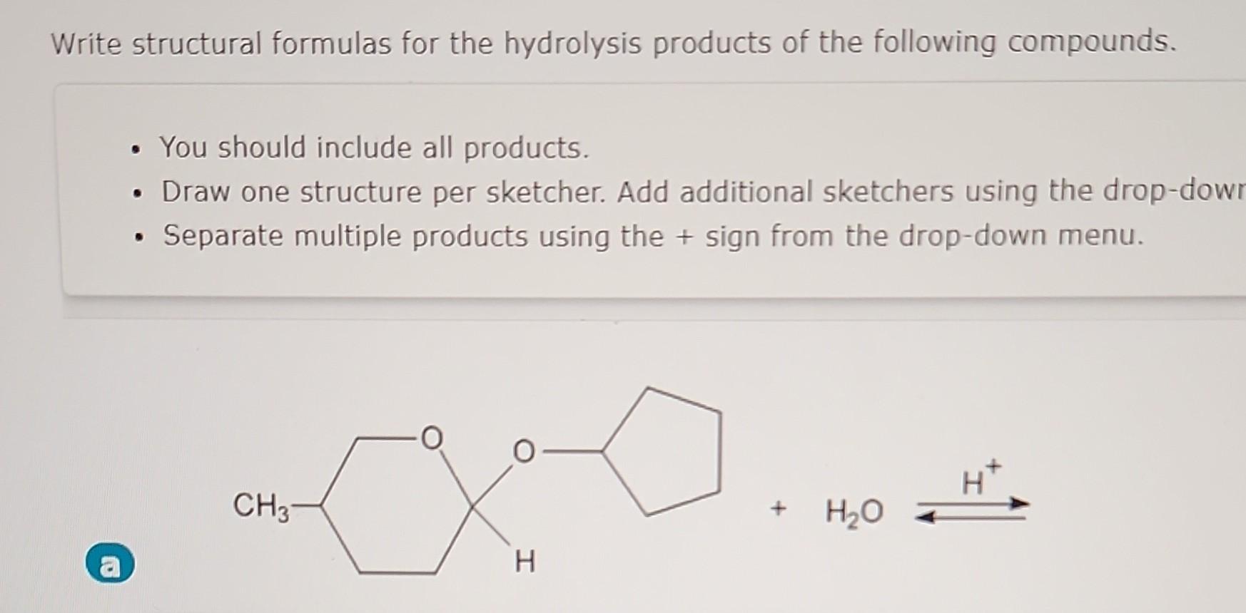 Solved Write structural formulas for the hydrolysis products | Chegg.com