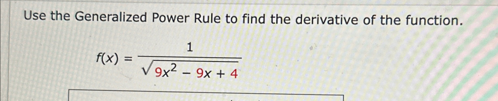 Solved Use the Generalized Power Rule to find the derivative | Chegg.com
