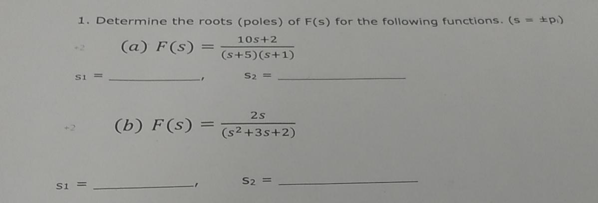 Solved Determine the roots (poles) ﻿of F(s) ﻿for the | Chegg.com