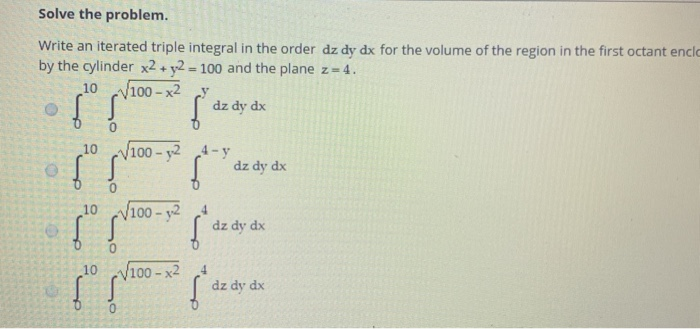 Solved Solve the problem. Write an iterated triple integral | Chegg.com