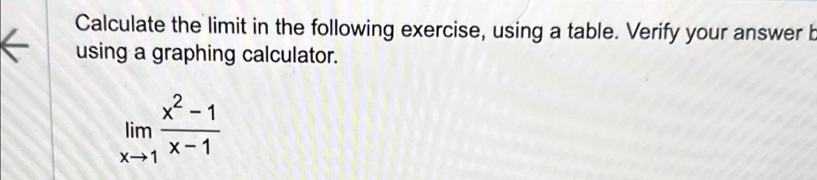 Solved Calculate the limit in the following exercise, using | Chegg.com