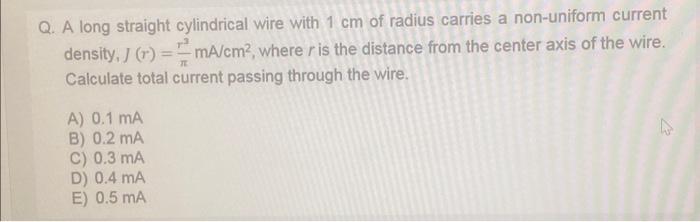 Solved Q. A long straight cylindrical wire with 1 cm of | Chegg.com