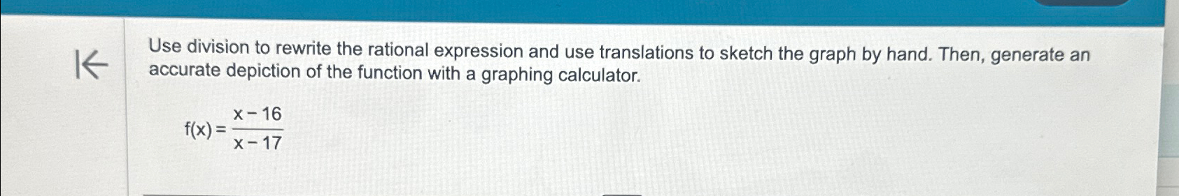 Solved Use division to rewrite the rational expression and | Chegg.com
