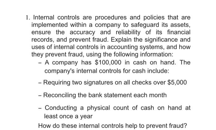 Solved 1. Internal controls are procedures and policies that | Chegg.com