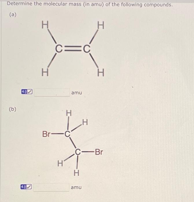 Solved Determine the molecular mass (in amu) of the | Chegg.com