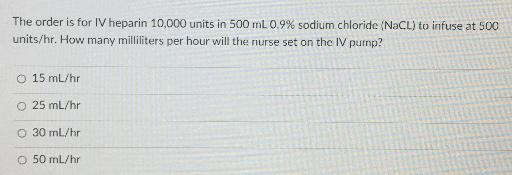 Solved The order is for IV heparin 10,000 ﻿units in | Chegg.com