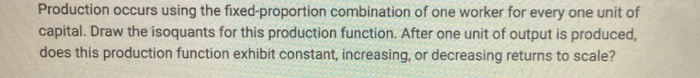 Solved Production occurs using the fixed proportion | Chegg.com
