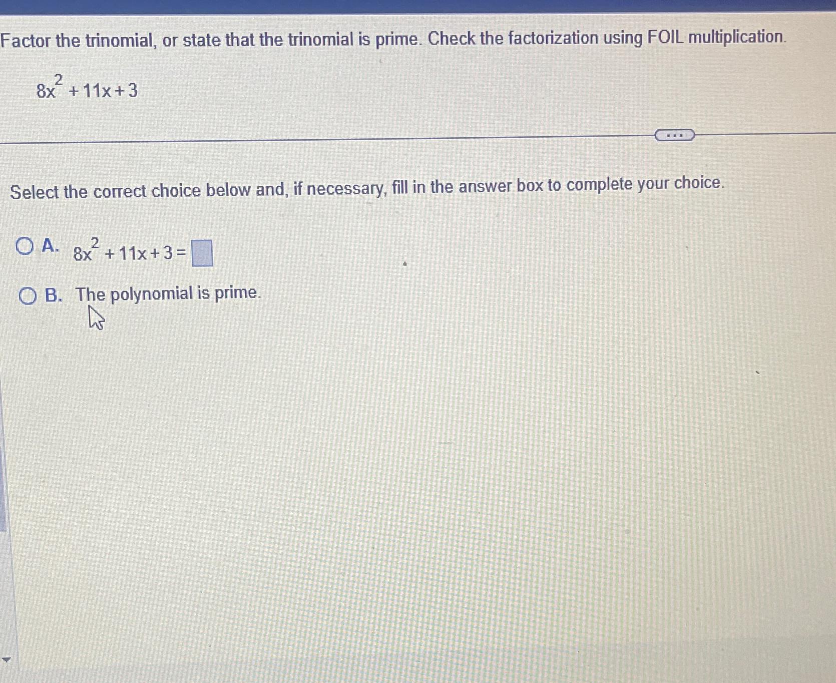 Solved Factor the trinomial, or state that the trinomial is | Chegg.com