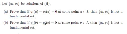 Solved Let {y1,y2} ﻿be solutions of (H).(a) ﻿Prove that if | Chegg.com