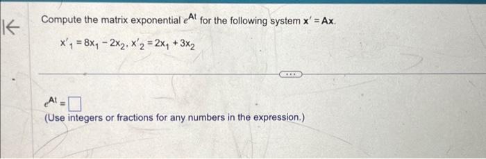 Solved Compute the matrix exponential eAt for the following | Chegg.com