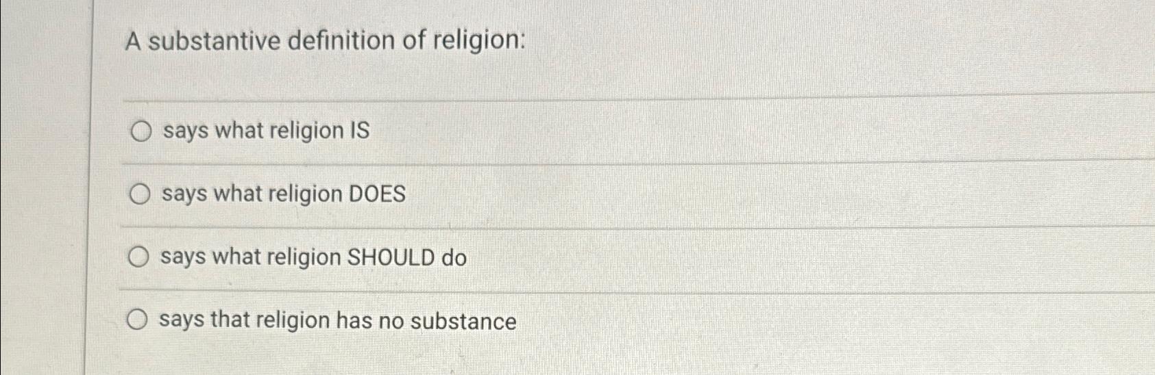 Solved A substantive definition of religion:says what | Chegg.com