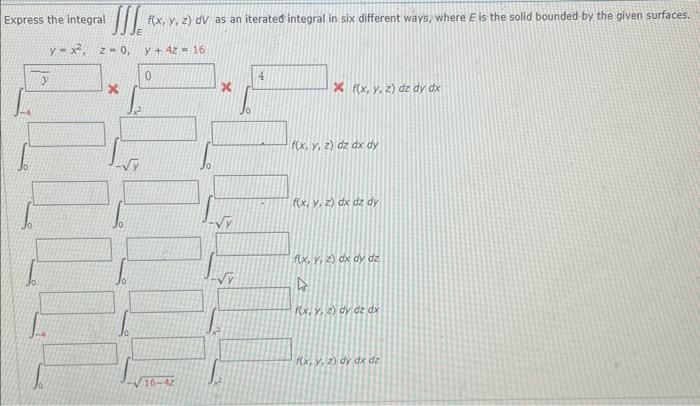 [Solved]: Express the integral ( iiint_{E} f(x, y, z) d V