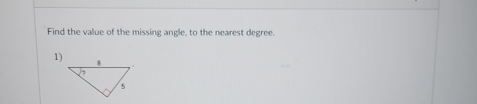 Solved Find the value of the missing angle, to the nearest | Chegg.com