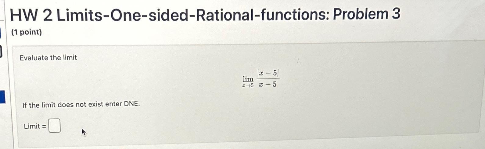 Solved HW 2 Limits-One-sided-Rational-functions: Problem | Chegg.com Solved HW 2 Limits-One-sided-Rational-functions: Problem | Chegg.com