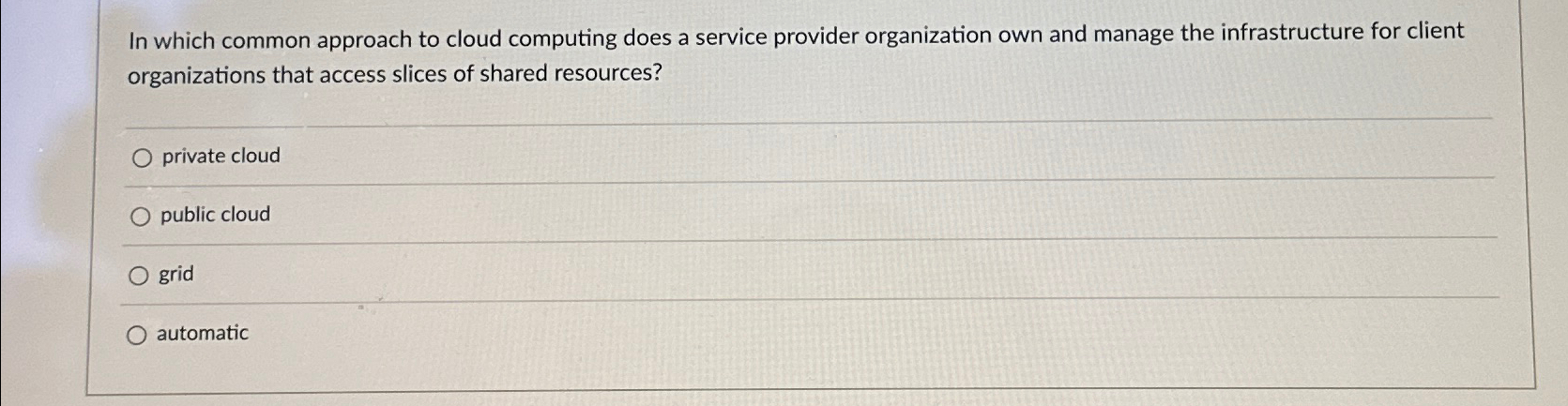 Solved In which common approach to cloud computing does a | Chegg.com