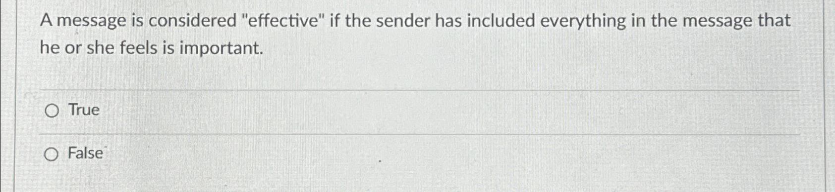 Solved A message is considered "effective" if the sender has | Chegg.com