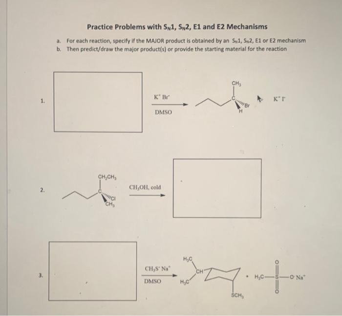 Solved Practice Problems with SN1,SN2,E1 and 22 Mechanisms | Chegg.com