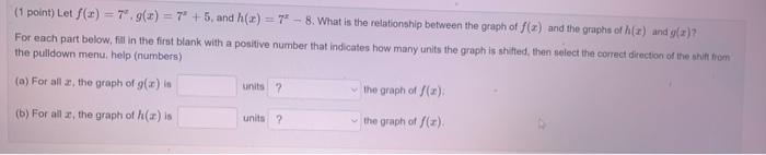 Solved (1 point) Let f(x)=7x,g(x)=7x+5, and h(x)=7x−8. What | Chegg.com